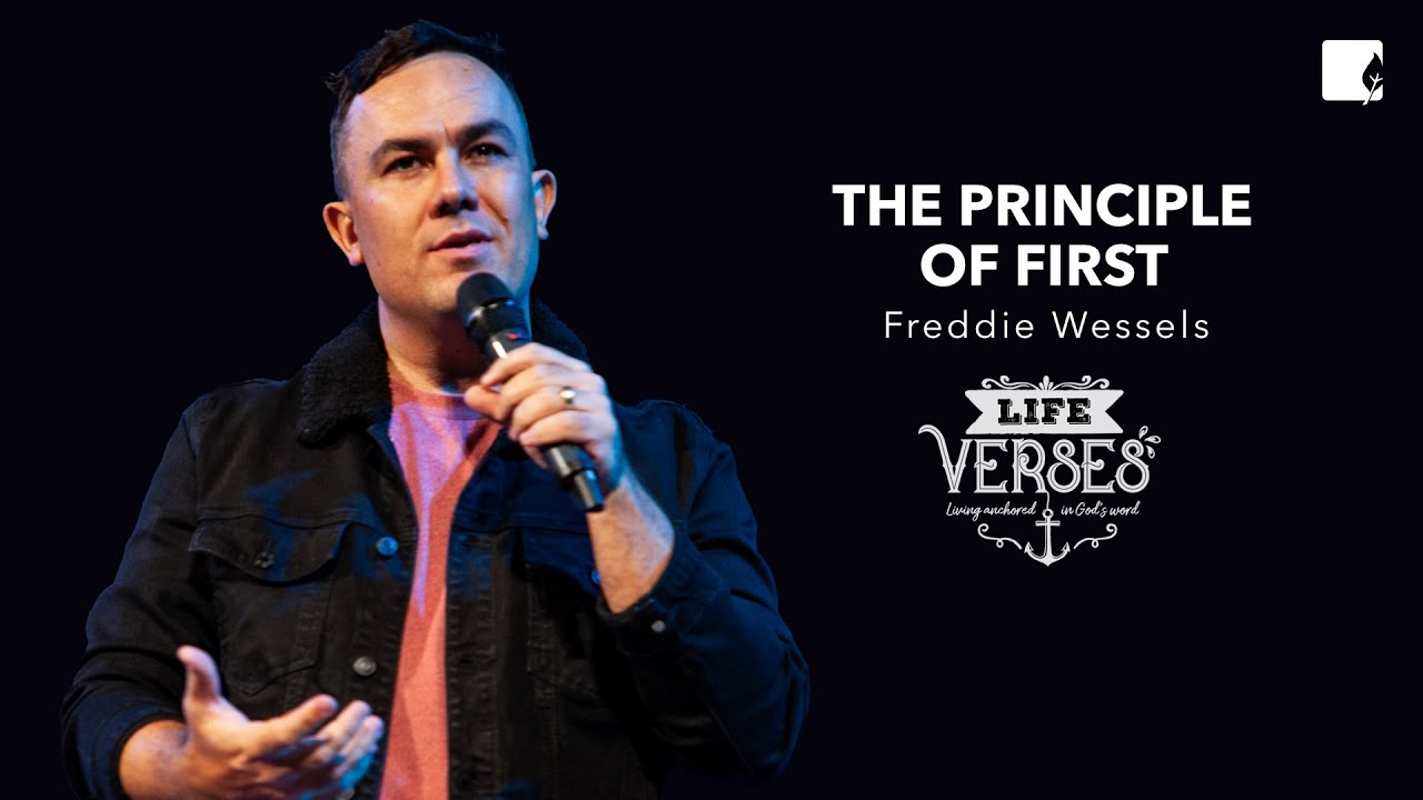 Life Verses | Part 4 | The Principle Of First | Ps Freddie Wessels ...