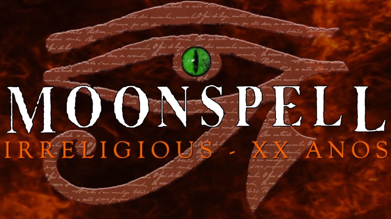 Moonspell - Irreligious - XX Anos - Guimarães - Lisboa - YouTube