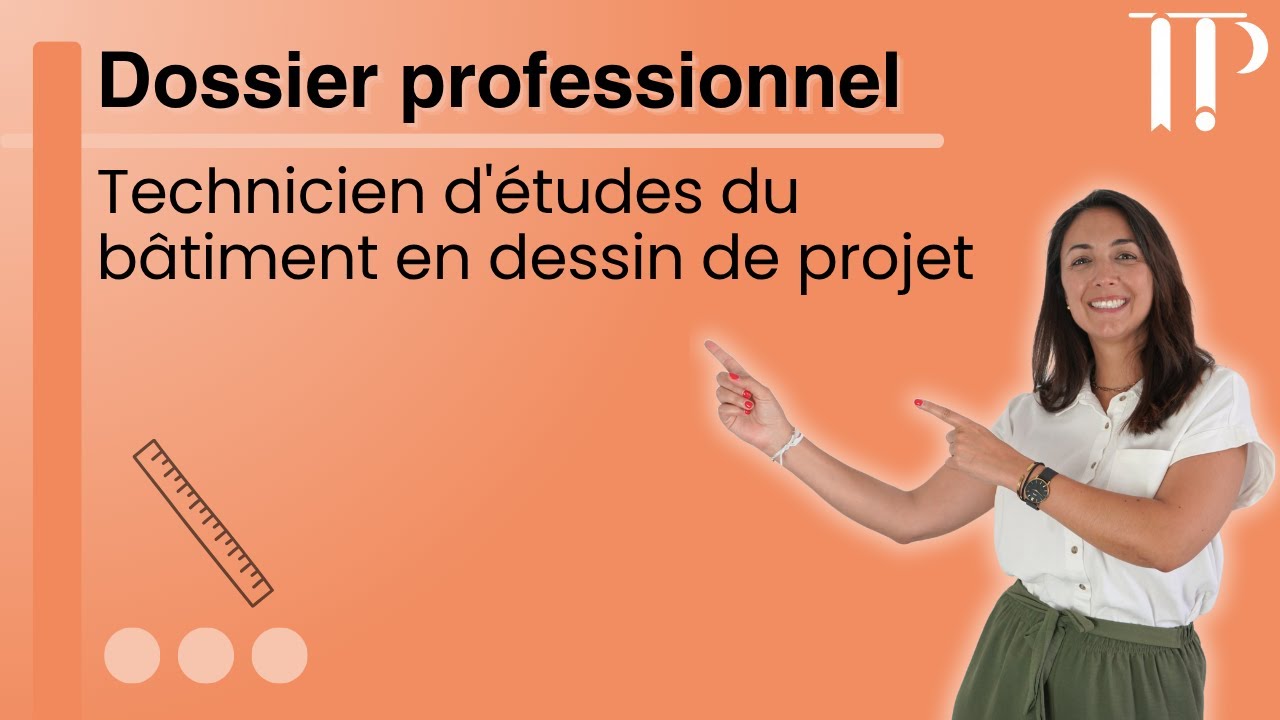 Rédiger le dossier professionnel du technicien d'études du bâtiment en dessin de projet (TEBDP ...