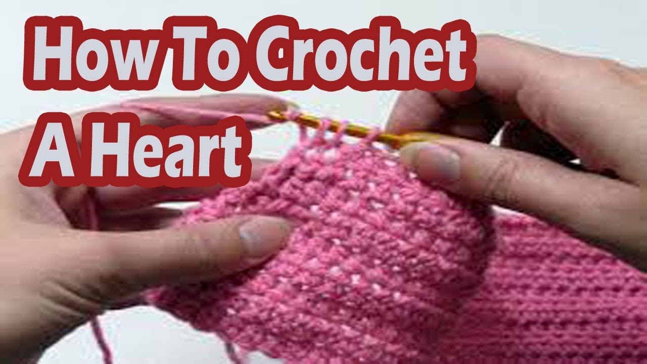 How To Crochet A Heart Step By Step YouTube how-to-crochet-a-heart-step-by-step-youtube