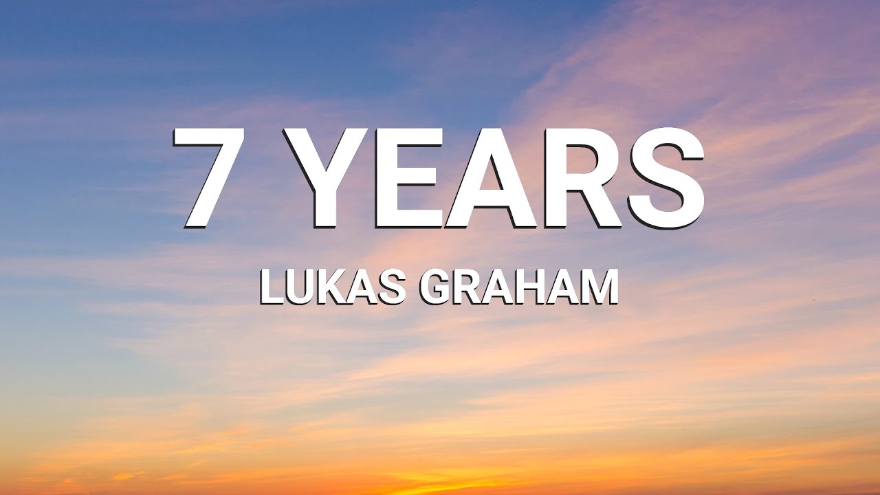 Lukas Graham 7 Years Lyrics YouTube