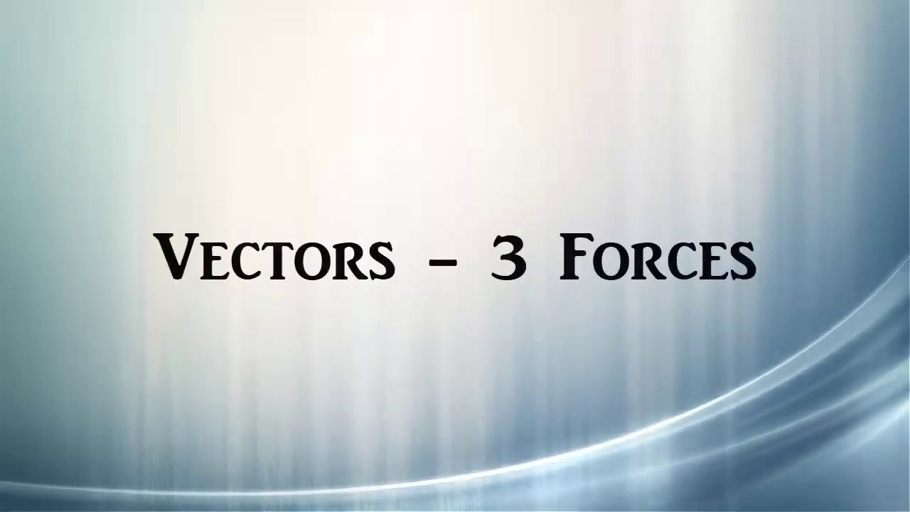Vectors - 3 Forces - YouTube