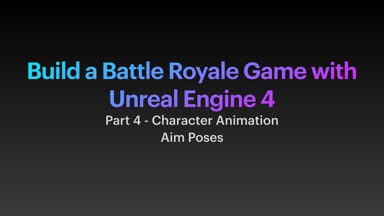 Build a Battle Royale Game Using Unreal Engine - Part 4 - Character ...