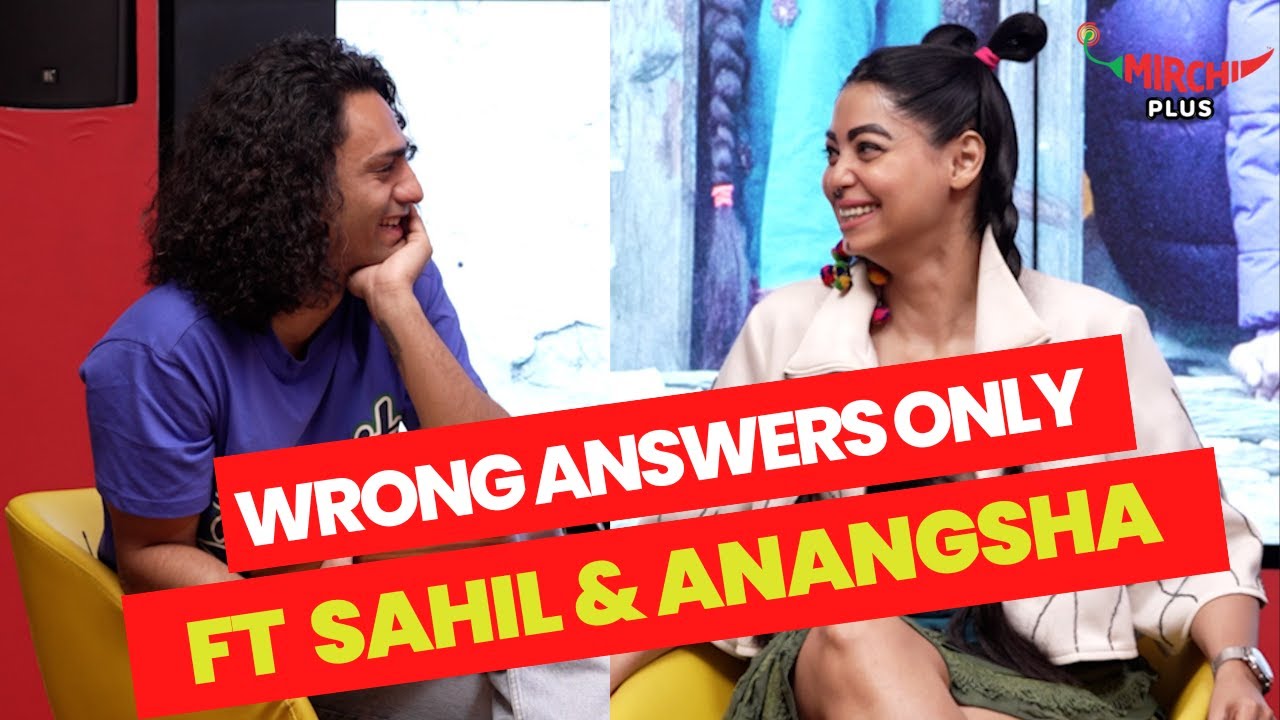 Sahil Samuel and Anangsha Biswas play WRONG ANSWERS ONLY 😂 | Tabeer ...