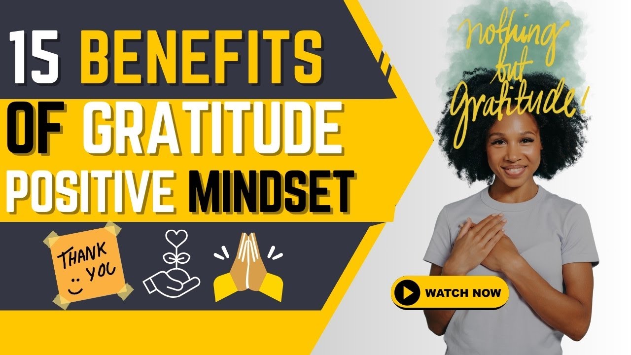15 Benefits of Practicing Gratitude: The Power of a Positive Mindset # ...