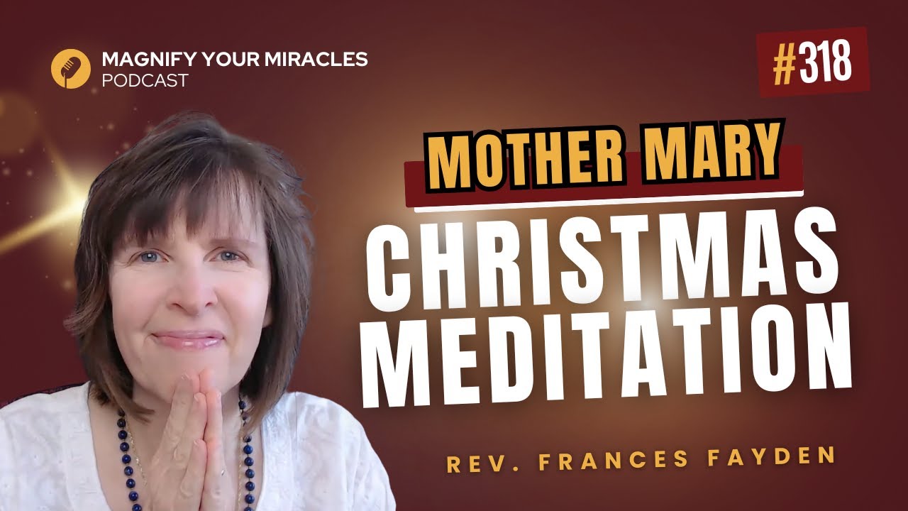 Mother Mary’s Christmas Star Meditation | Magnify Your Miracles Podcast ...