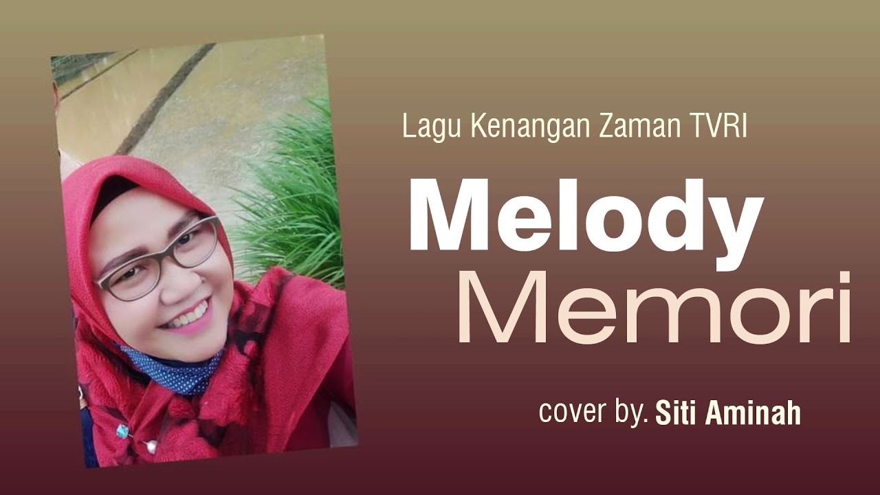 Lagu Kenangan Zaman TVRI - Melody Memori - cover by. Siti Aminah - YouTube