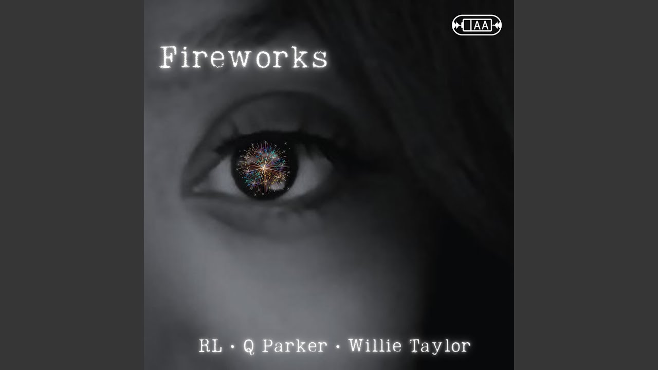 Fireworks (feat. RL, Willie Taylor & Q Parker) - YouTube