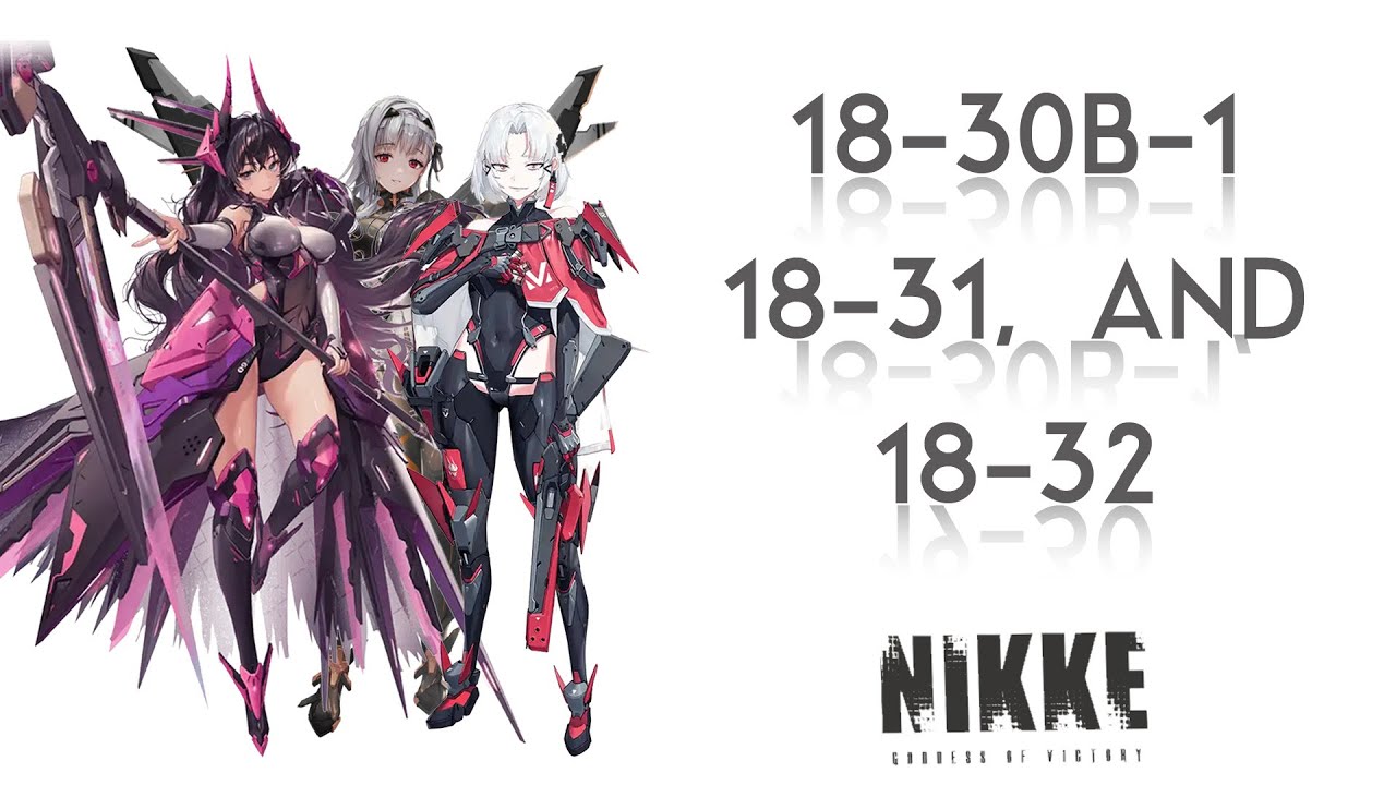 Chapter 18 Stages 18-30B-1, 18-31, and 18-32 | Nikke: Goddess of ...