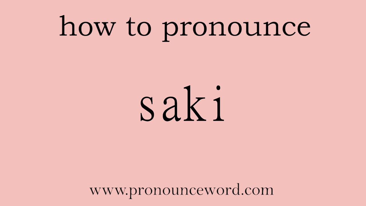 saki. How to pronounce the english word saki .Start with S. Learn from ...