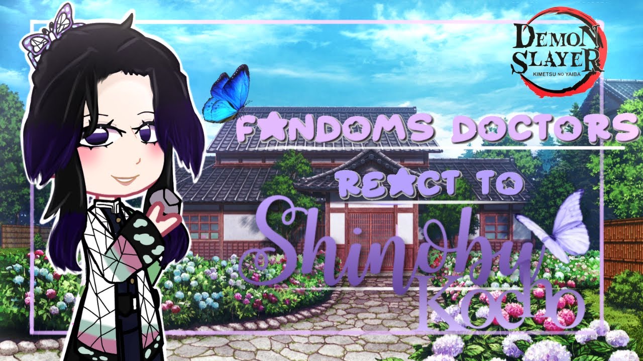 Fandom Doctors react to Shinobu Kocho (RECONTINUED) - YouTube