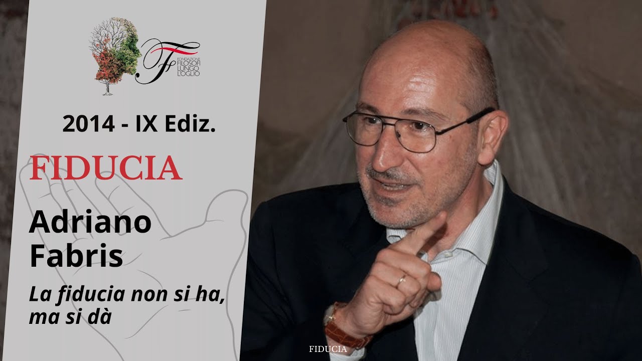 Adriano Fabris - La fiducia non si ha, ma si dà | Fiducia - 2014 - YouTube
