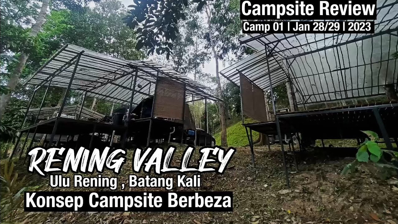 CAMPSITE REVIEW | RENING VALLEY | Ulu Rening, Batang Kali | Tapak ...