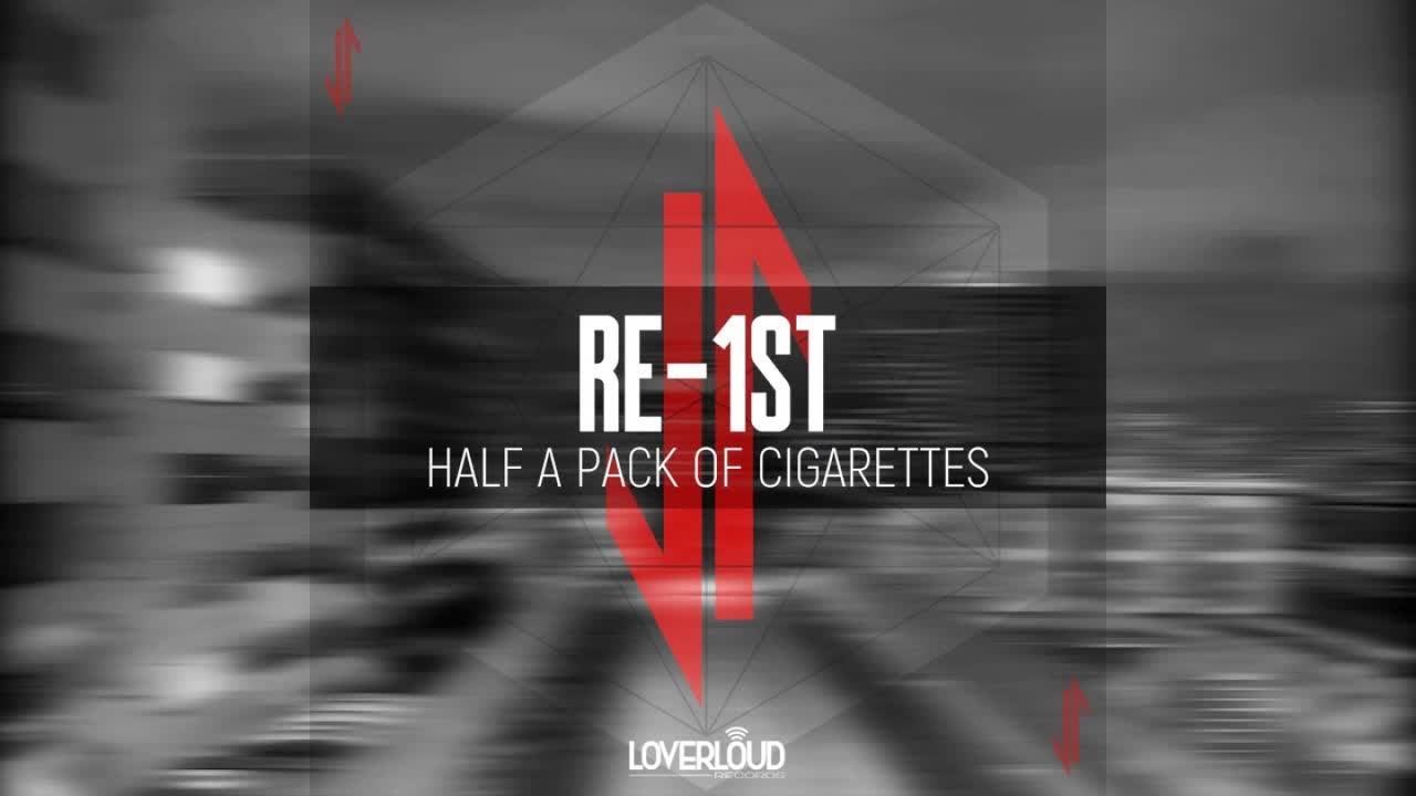 Re-1st - Half A Pack Of Cigarettes (Original Mix) - Official Preview ...