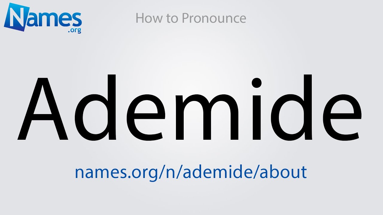 How to Pronounce Ademide - YouTube
