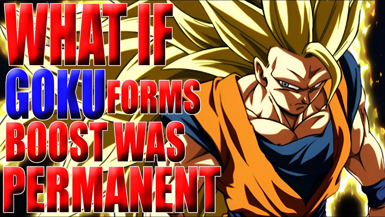 HE'S TO STRONG!? What If Goku's Forms Boost Was Permanent? - PART 2 ...