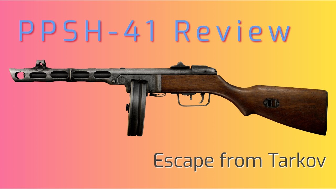 BEST NEW WIPE SMG? | PPSH-41 | Escape from Tarkov - YouTube