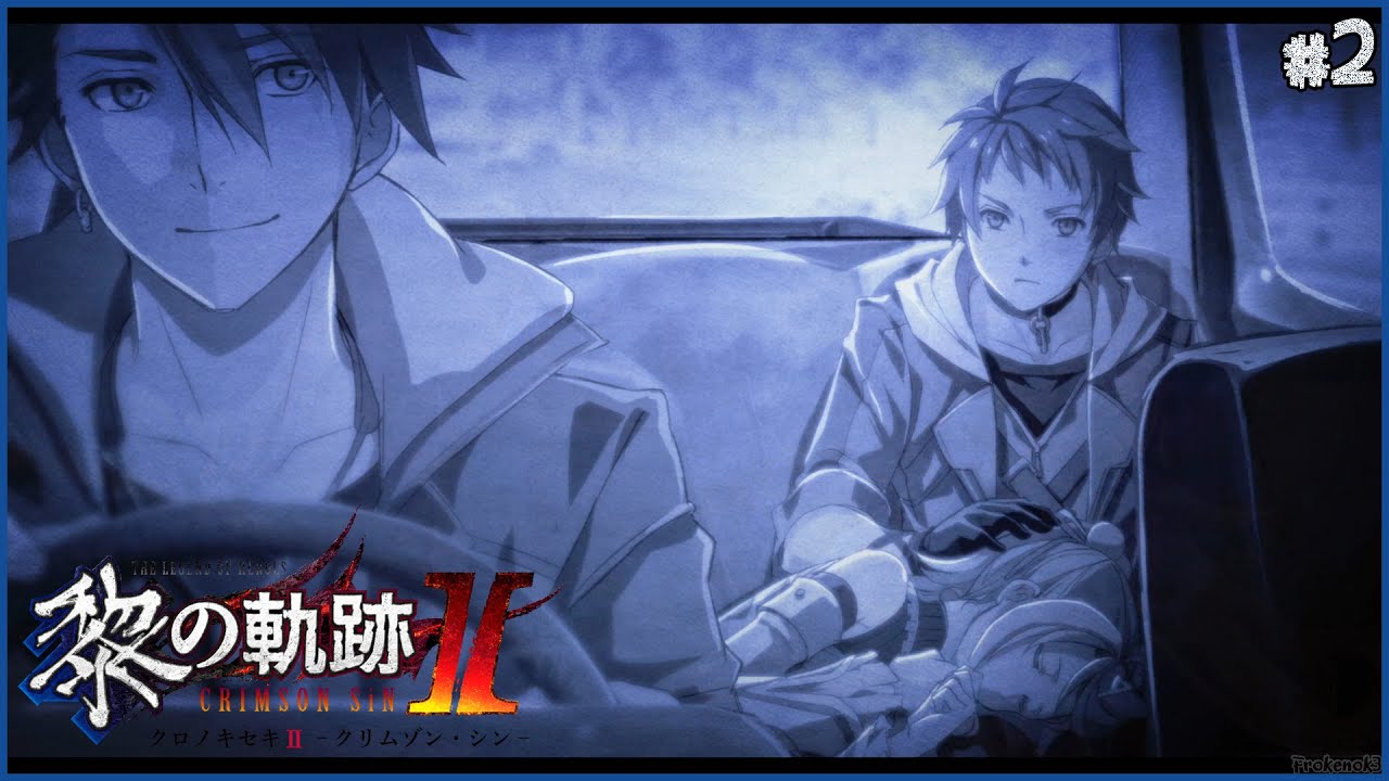 The Legend of Heroes Kuro no Kiseki 2 Playthrough Part 2 - Time Leap ...