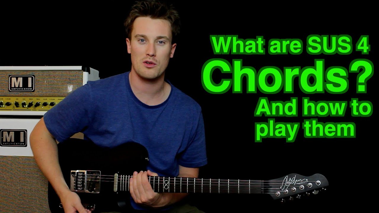 What are SUS 4 Chords? And How to Play Them (Suspended) - YouTube