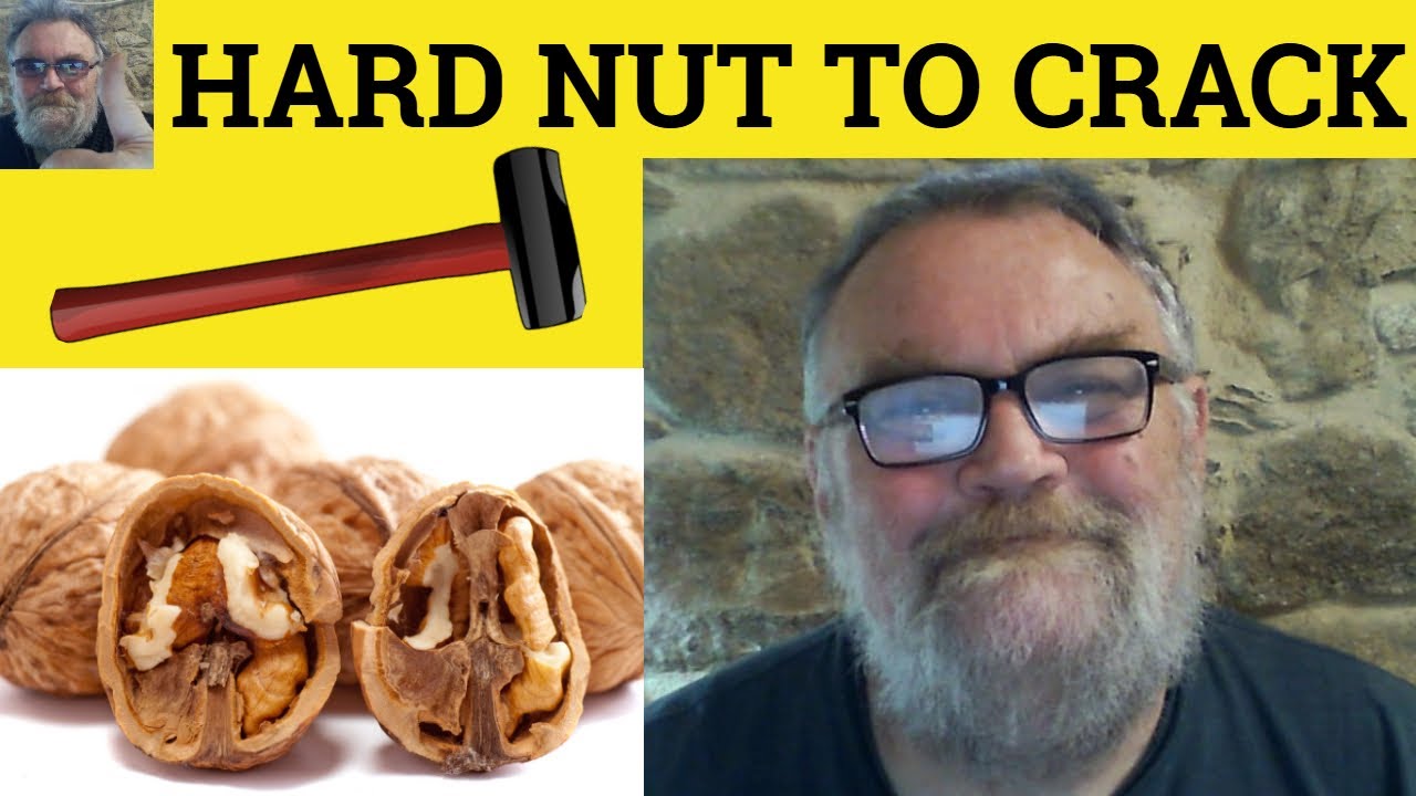 😎 Hard Nut to Crack Meaning - Tough Nut to Crack Defined - Hard Nut to ...