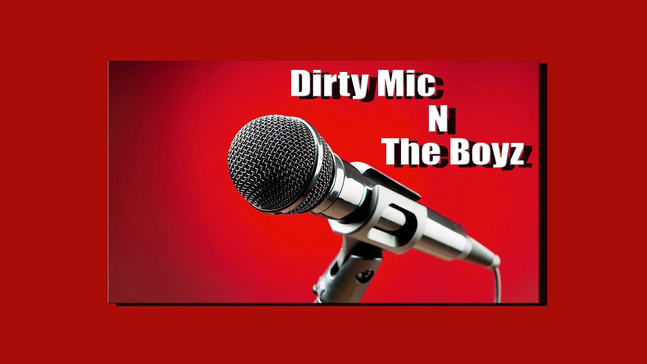 Dirty Mic N the Boyz Episode 3! - YouTube