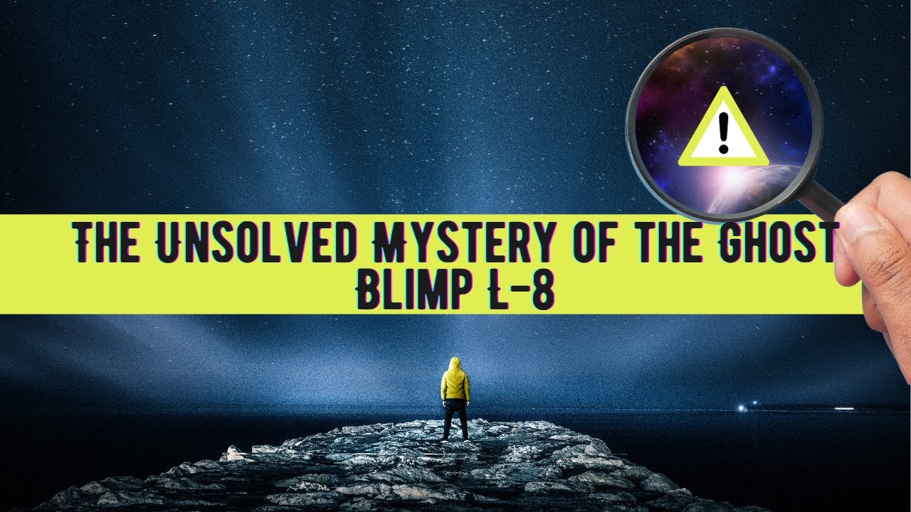 The Unsolved Mystery of the Ghost Blimp L 8 - YouTube