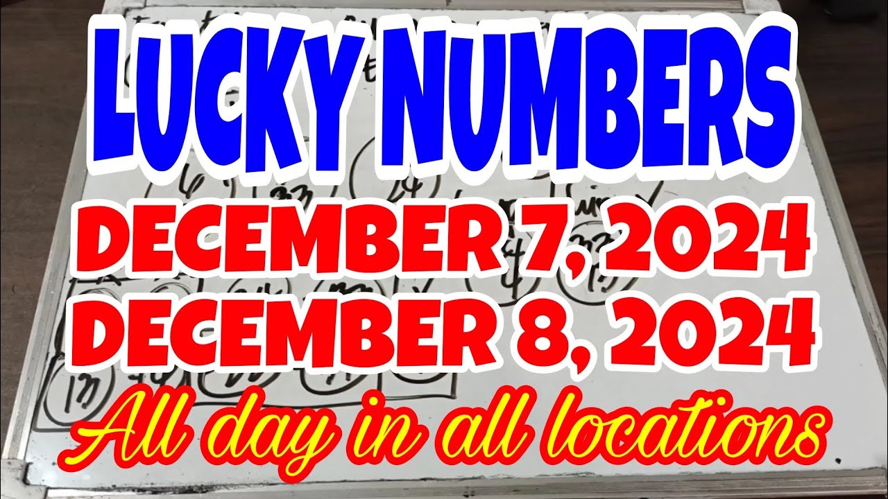 LUCKY NUMBERS/ DECEMBER 7, 2024 & DECEMBER 8, 2024/ ALL DAY IN ALL ...