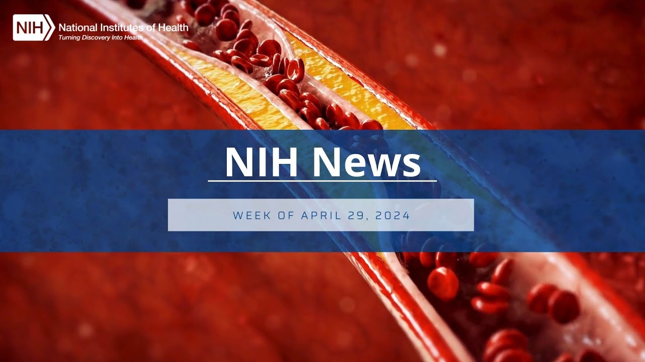 NIH News – Week of April 29, 2024 - YouTube