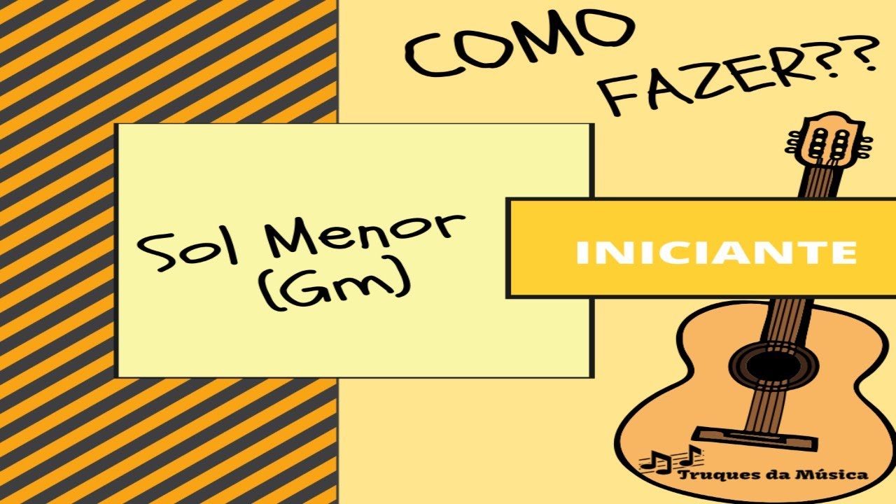 Como fazer Sol Menor no Violão - INICIANTE veja como fazer o acorde Sol ...