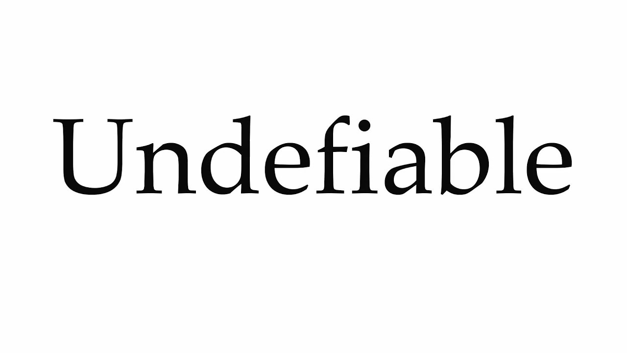 How to Pronounce Undefiable - YouTube