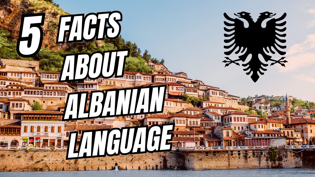 5 INTERESTING FACTS ABOUT THE ALBANIAN LANGUAGE - YouTube