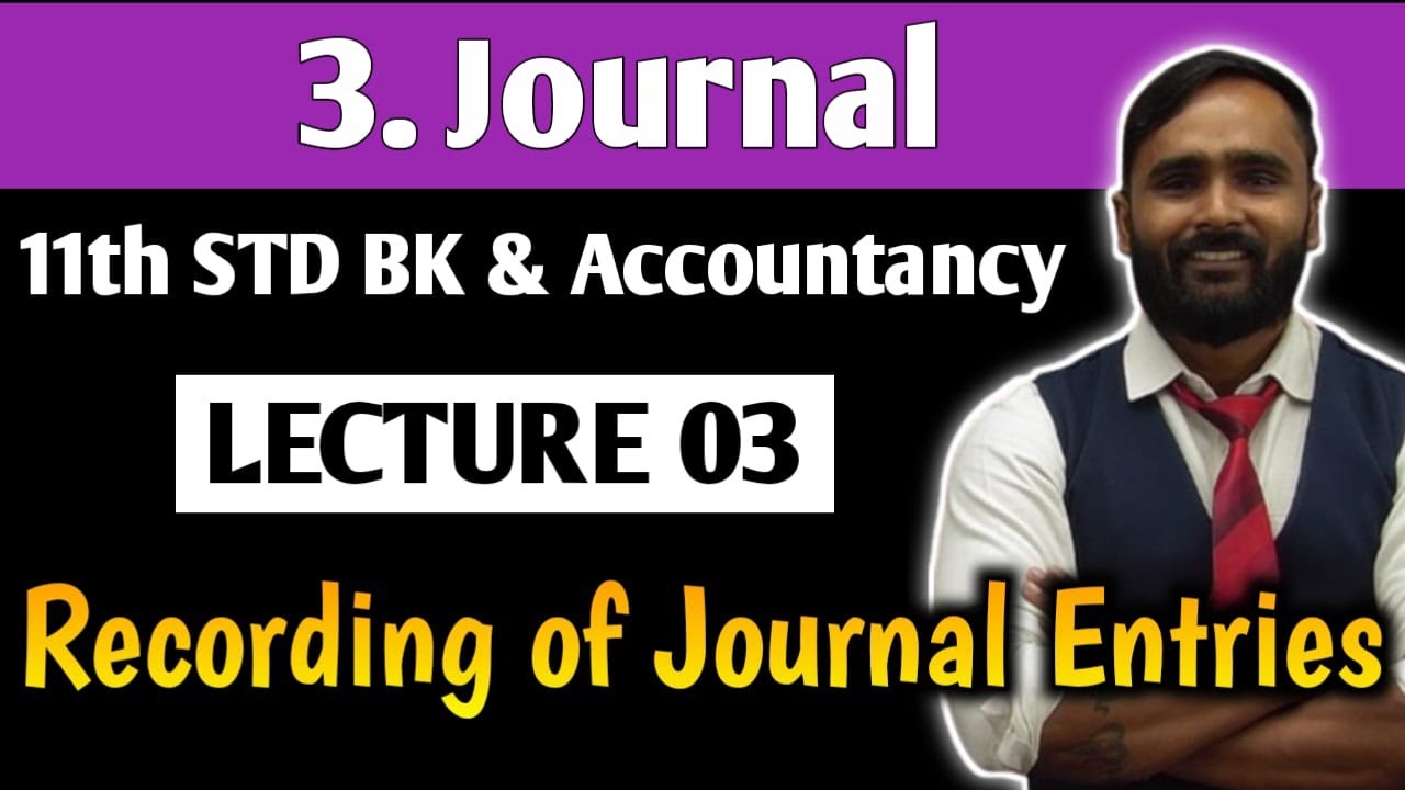 11th BK & ACCOUNTANCY | 3.JOURNAL | LECTURE 03 | Recording of Journal ...