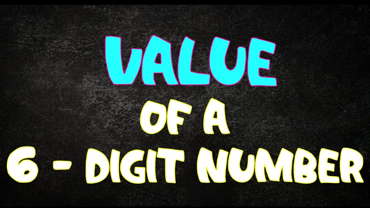 VALUE OF A DIGIT || 6-DIGIT NUMBER - YouTube