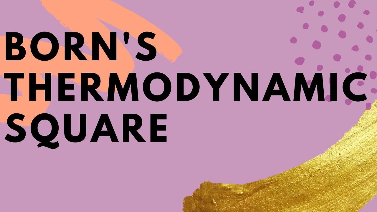 Thermodynamics- Maxwell Relations Using Born's Thermodynamics Square ...