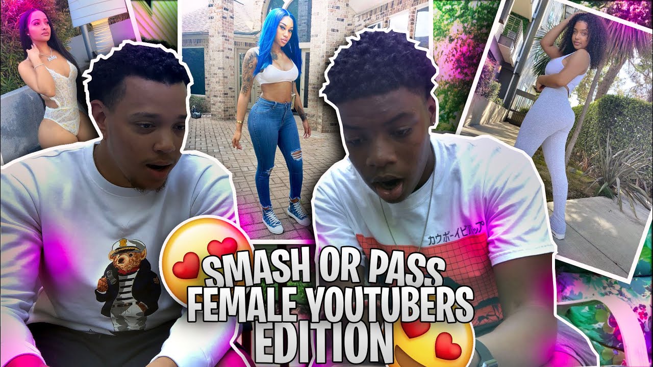 YOUTUBER SMASH OR PASS | FEMALE EDITION 😍 *SPICY* - YouTube