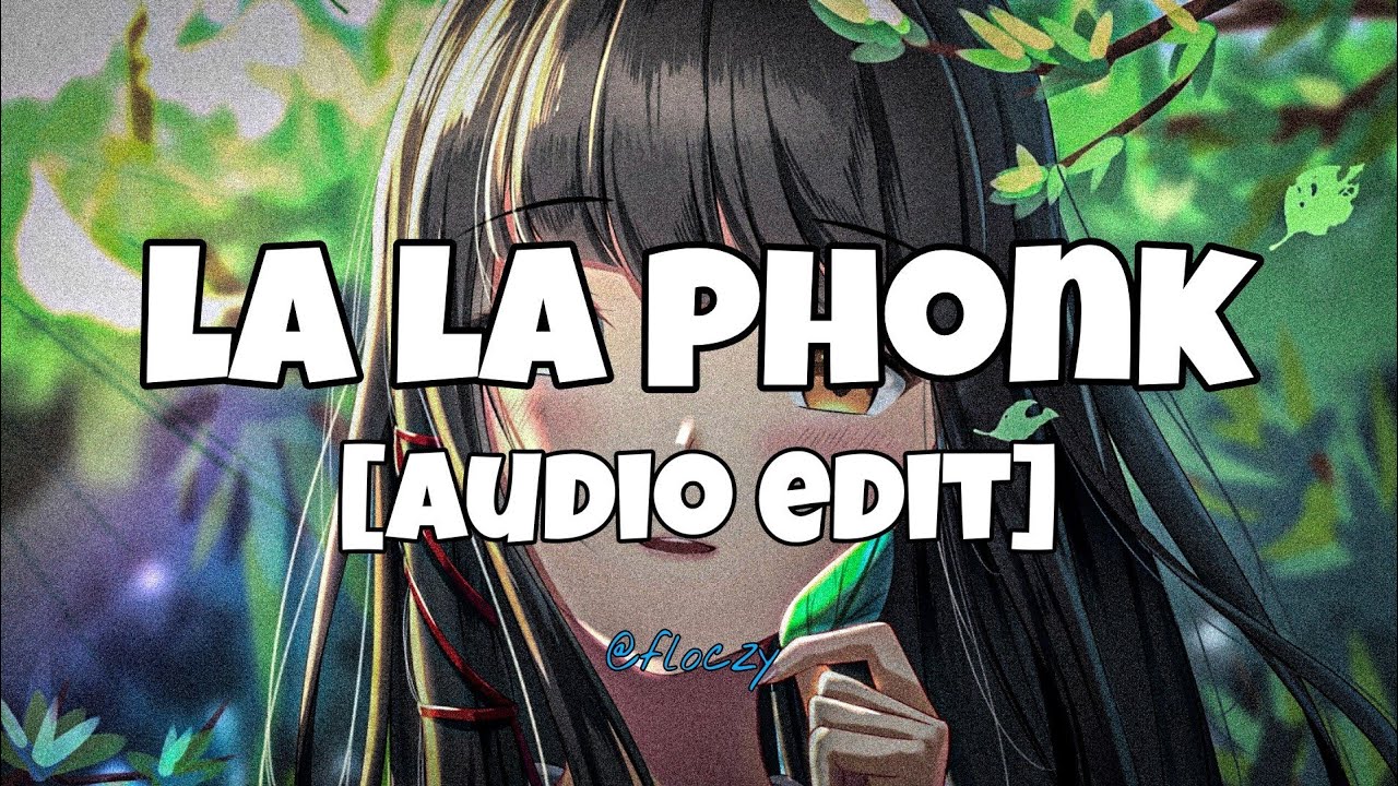 la la phonk - [audio edit] - YouTube