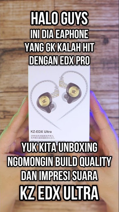 KZ EDX Ultra, Fun, Berenergi dan Cerah! #kz #kzedxultra #earphonerecommended - YouTube