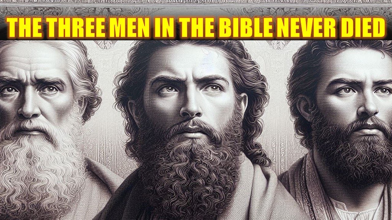 THE THREE MEN IN THE BIBLE THAT NEVER DIED: Biblical Explain - YouTube