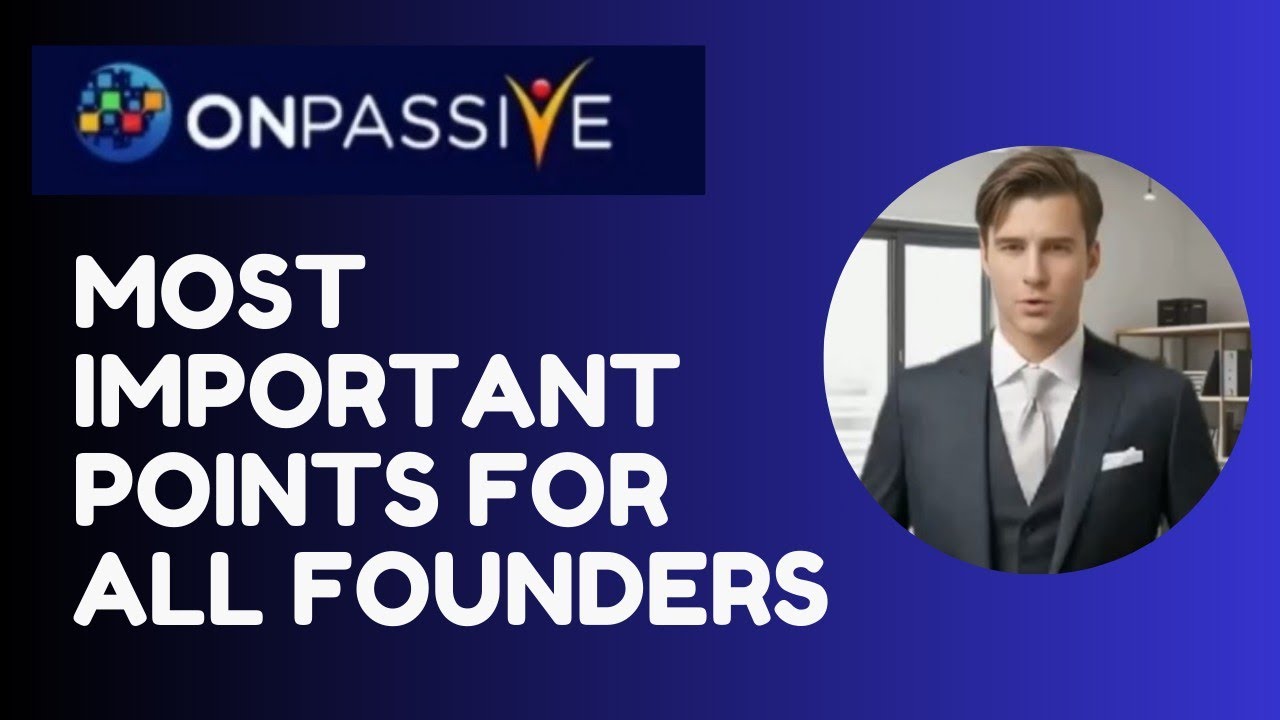 #ONPASSIVE / MOST IMPORTANT POINTS FOR ALL FOUNDERS - YouTube