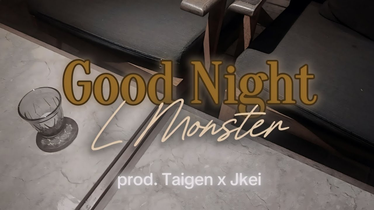 L Monster - Good Night (prod. Taigen x Jkei) - YouTube