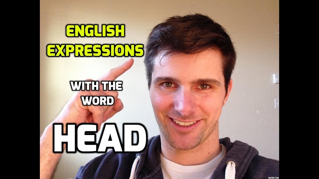 ENGLISH EXPRESSIONS WITH THE WORD HEAD - LEARN ENGLISH - YouTube