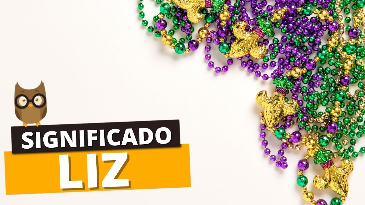 QUAL O SIGNIFICADO DE LIZ? - YouTube