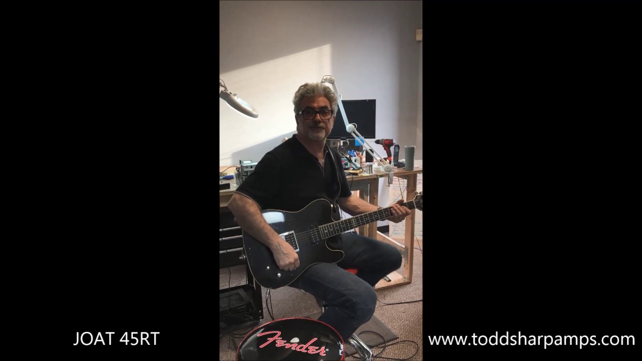 Todd Sharp Amplifiers - JOAT 45RT Demo - YouTube