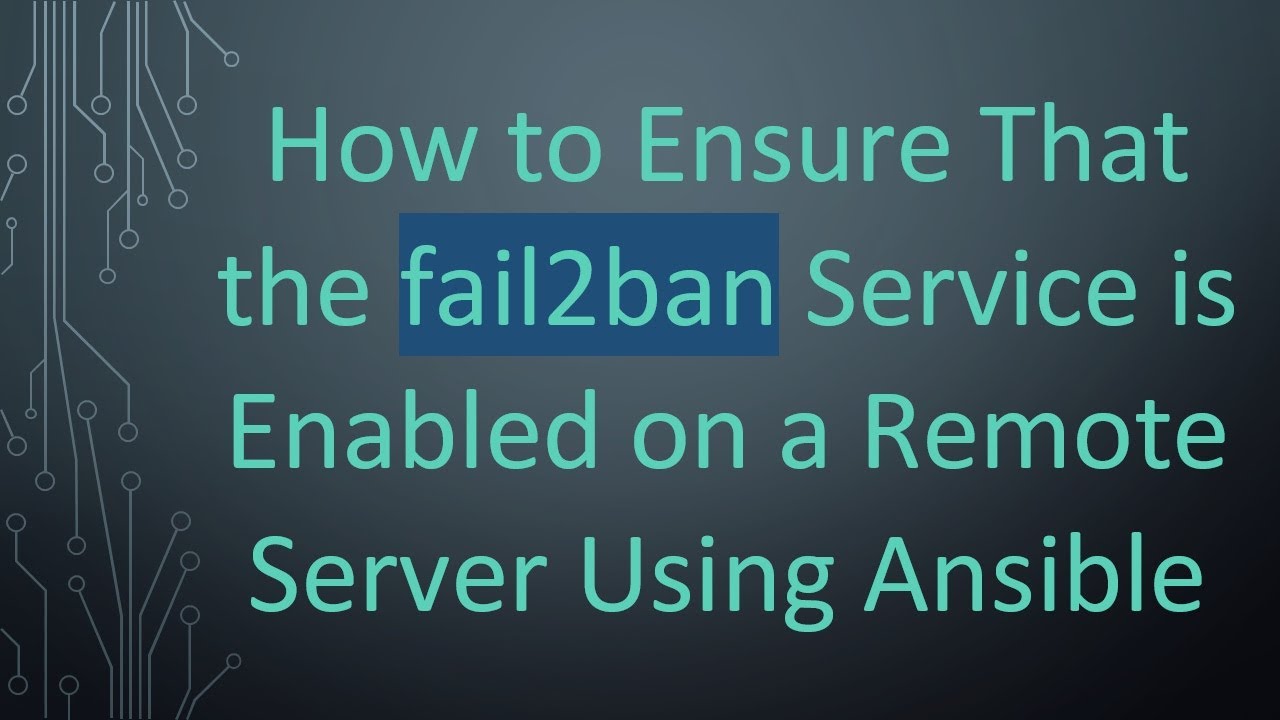 How to Ensure That the fail2ban Service is Enabled on a Remote Server ...