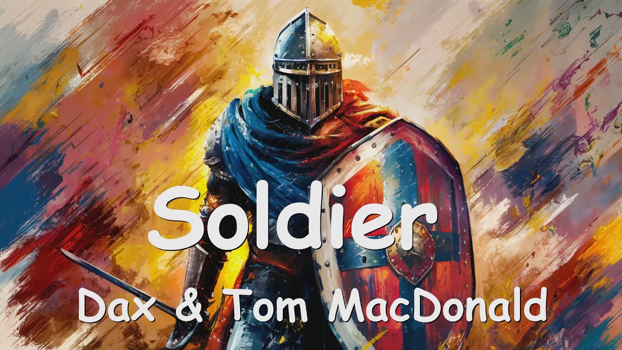 Dax & Tom MacDonald - Soldier (Lyrics) 💗♫ - YouTube