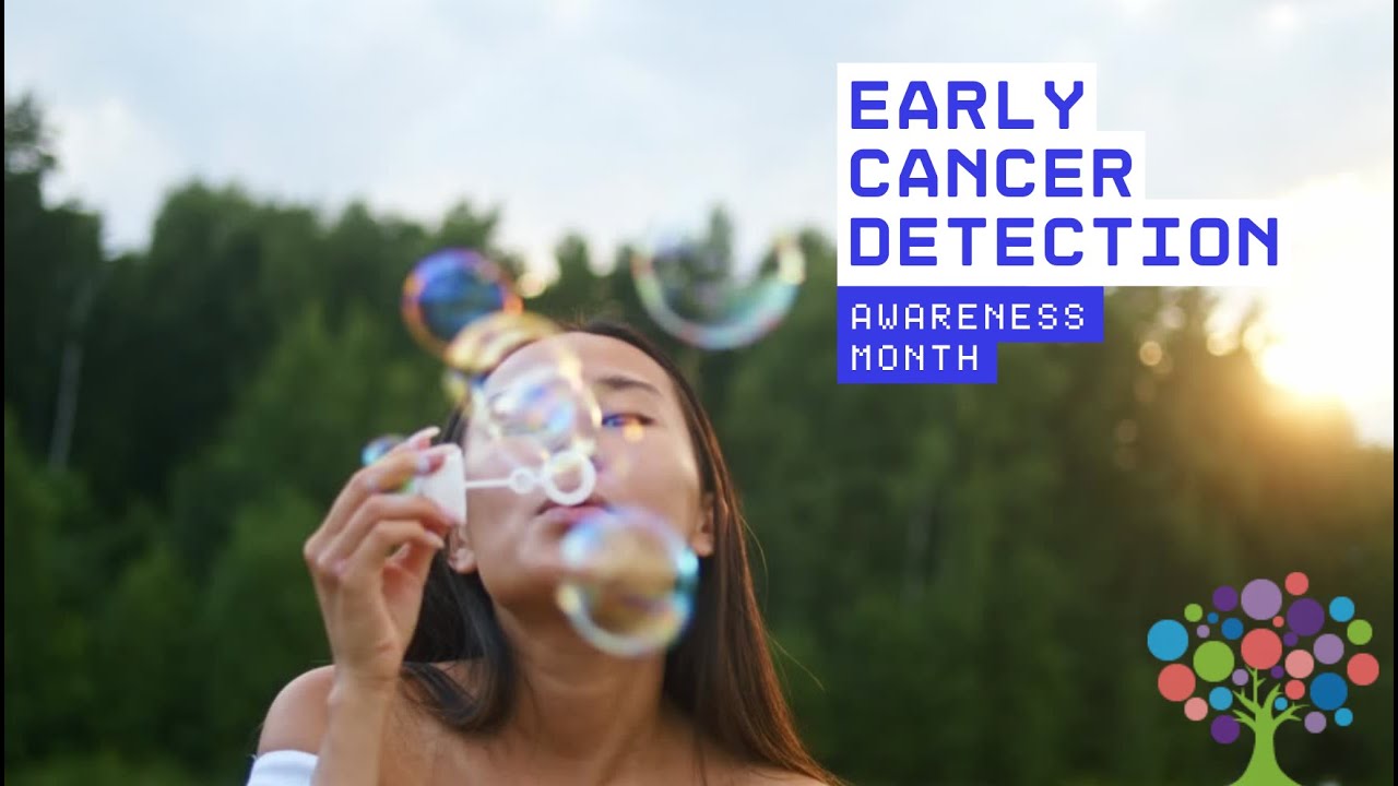 APRIL Early Cancer Detection Awareness Month! - YouTube