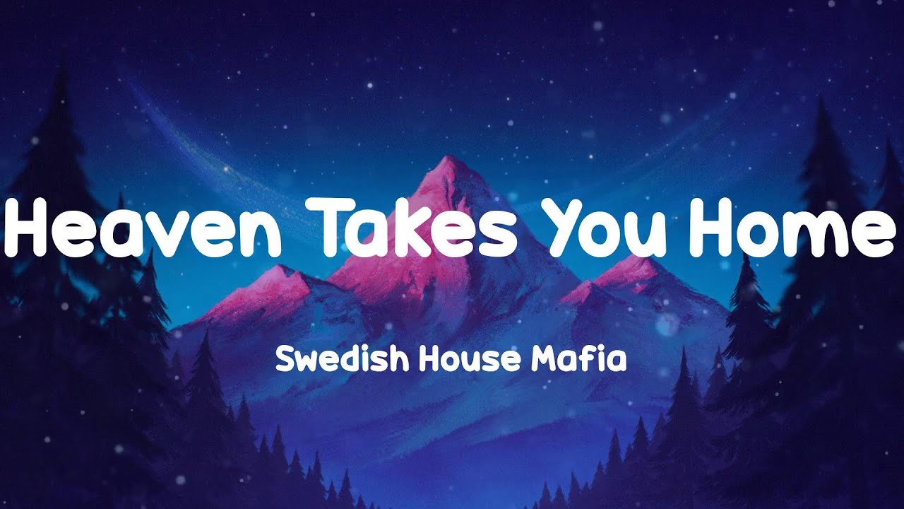Swedish House Mafia - Heaven Takes You Home (Lyrics) - YouTube