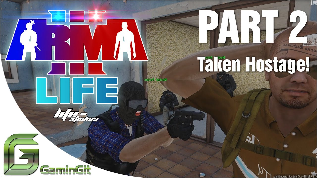 Arma 3 Life Mod - Taken Hostage - Part 2 - YouTube