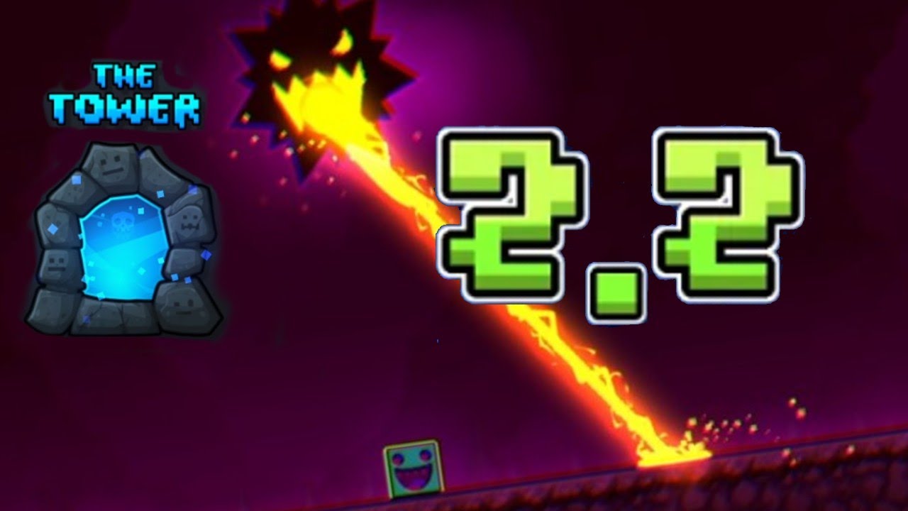 GEOMETRY DASH 2.2 - ALL 4 LEVELS | THE TOWER 100% - YouTube