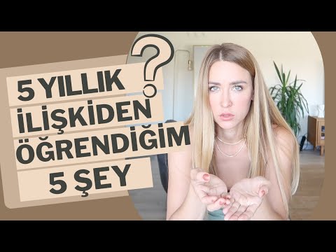 5 YILLIK İLİŞKİDEN ÖĞRENDİĞİM 5 ŞEY 🤚🏻 İlişkilerden Bezdim Diyenlere Gelsin 🙃